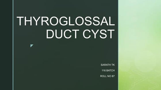 Thyroglossal duct cyst | PPTX | Thyroid Disorders | Endocrine and Metabolic Diseases
