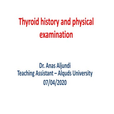 Thyroid History and Physical Examination | PPTX