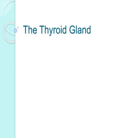 Thyroid Gland - Overview | PPTX
