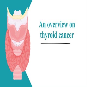 an overview on thyroid cancer and approach to it.pptx