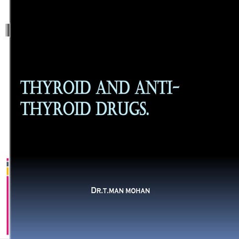 Thyroid and Anti thyroid drugs dept of Pharmacology | PPTX