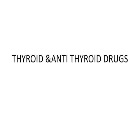 Thyroid &anti thyroid drugs | PPTX