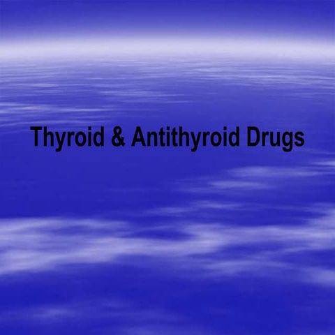 Thyroid & Antithyroid Drugs clinical.ppt