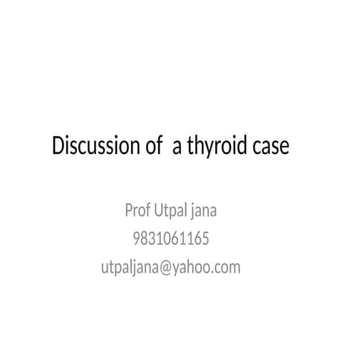 Thyroid case-1.pptxggjhhjhgjhhjhhnjhhjhhjj | PPTX