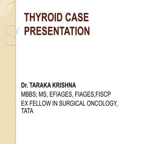 thyroid case presentation.pptx Kamala's Lakshaman palatial | PPTX