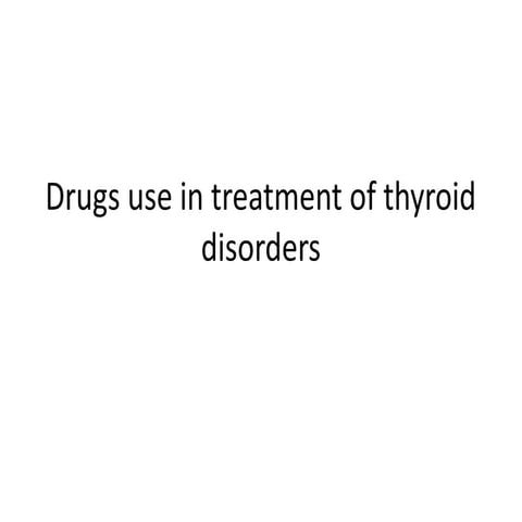 thyroid disorder medicines class note for dph | PPTX