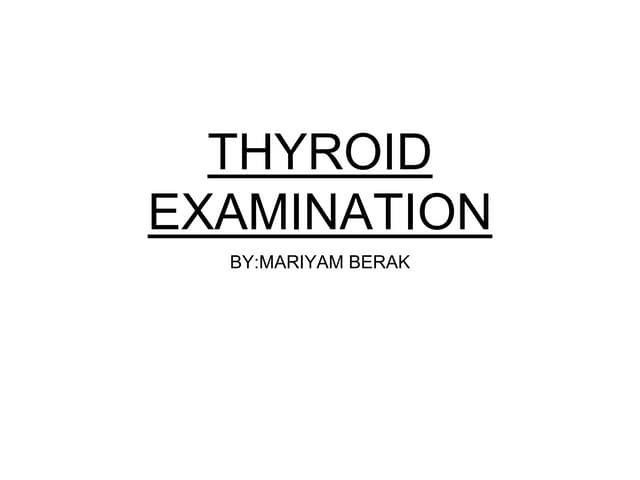 Thyroid gland examination | PPTX