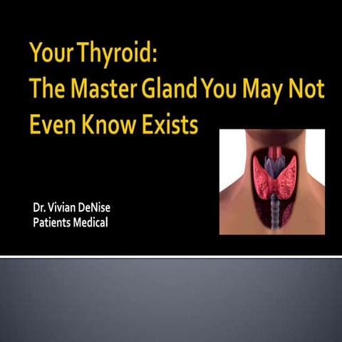 Your Thyroid: The Master Gland You May Not Even Know Exists | PPTX