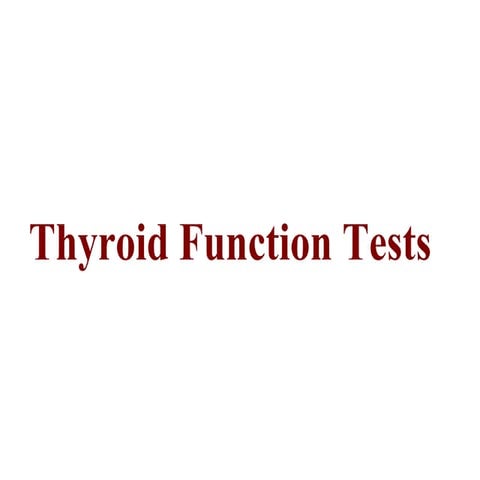 Thyroid Function Tests.ppt