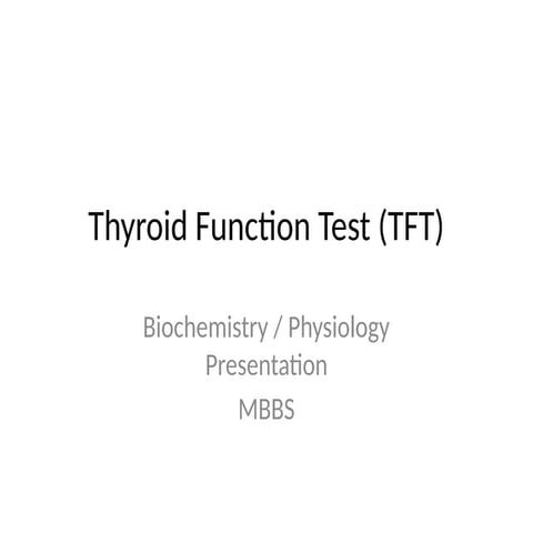 Thyroid_Function_Test_TFT-1 for biochemistry presentation | PPTX