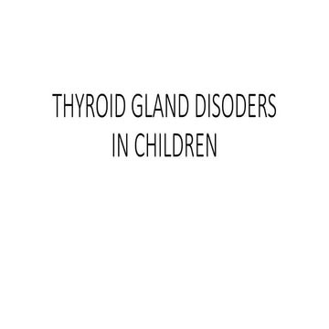 THYROID GLAND DISODERS IN CHILDREN.ppt