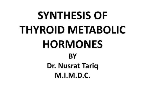 Synthesis of thyroid hormones | PPTX