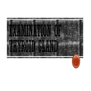 Thyroid History and Physical Examination | PPTX