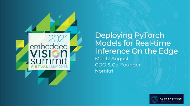 Deploying Pytorch Models For Real Time Inference On The Edge” A Presentation From Nomitri Ppt