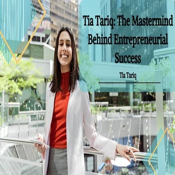 Meet Tia Tariq: The Visionary Entrepreneur Redefining Success | PDF