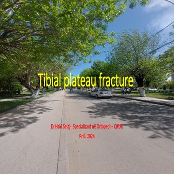 Tibial plateau fracture. Frakturat e plato tibise pptx | PPT