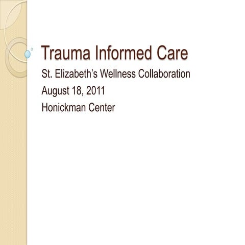 Trauma Informed Care Powerpoint Presentation.pptx