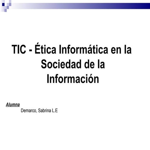 ÉTICA INFORMÁTICA EN LA SOCIEDAD DE LA INFORMACIÓN | PPT