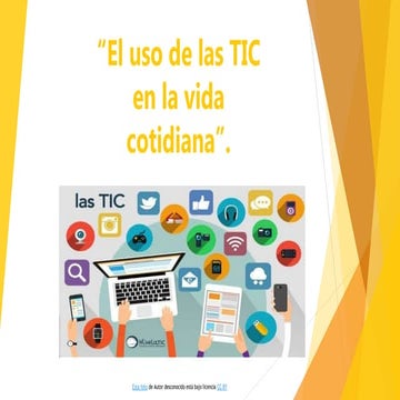 EL USO DE LAS "TICS" EN LA VIDA COTIDIANA | PPTX