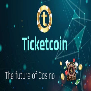Ticketcoin presentation | PPTX | Casino and Gambling Video Games ...