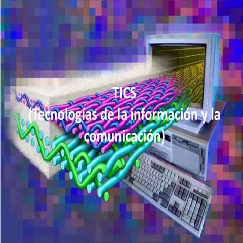 Que son las tics? | PPTX