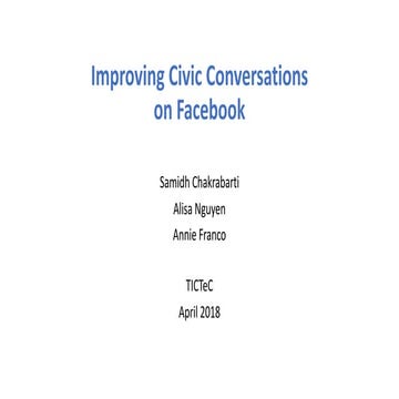 Improving Civic Discourse on Facebook, Facebook's Civic Engagement Team ...