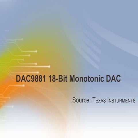 DAC9881 18-Bit Monotonic DAC | PPT