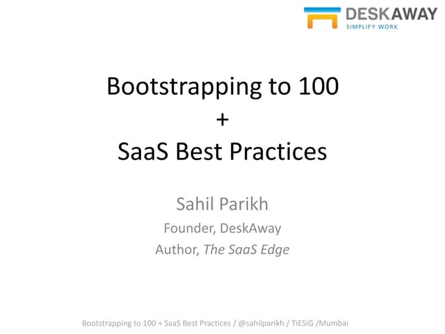 Bootstrapping to 100 Customers + SaaS Best Practices | PPTX Bootstrapping to 100 Customers + SaaS Best Practices | PPTX
