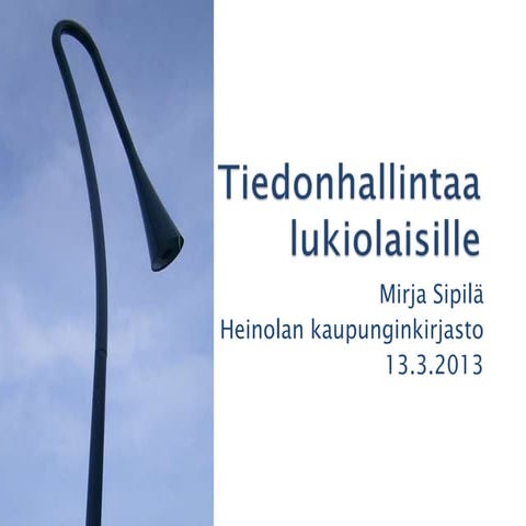 Tiedonhallintataitoja lukiolaisille | PPTX