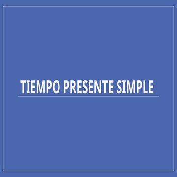 TIEMPO PRESENTE SIMPLE CICLO CINCO 2025.pptx