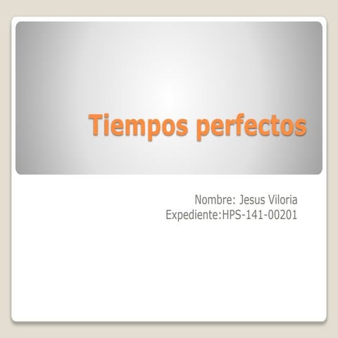 Tiempos perfectos | PPT