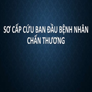 Tiep can ban dau benh nhan chan thuong.pptx