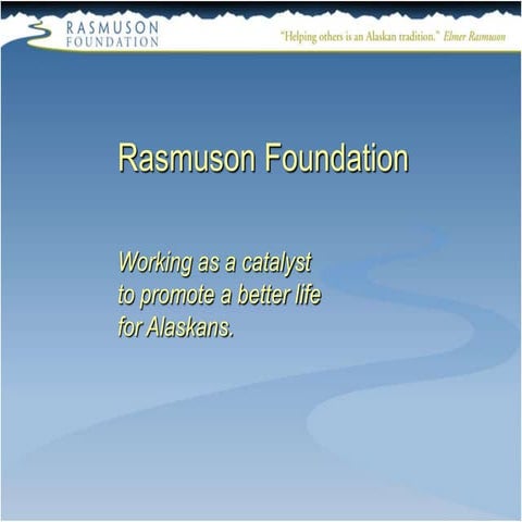 Introduction to Rasmuson Foundation | PPTX
