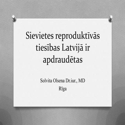 Solvita Olsena: Sievietes reproduktīvās tiesības Latvijā | PPT