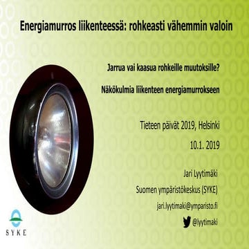 Energiamurros liikenteessä: rohkeasti vähemmin valoin | PPTX