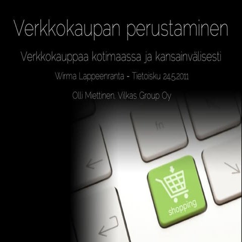 Verkkokaupan perustaminen - Verkkokauppaa kotimaassa ja kansainvälisesti | PDF