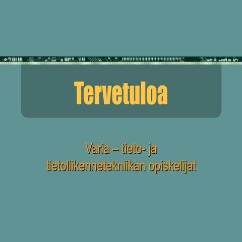 Varia - Tieto- ja tietoliikennetekniikka | PPT