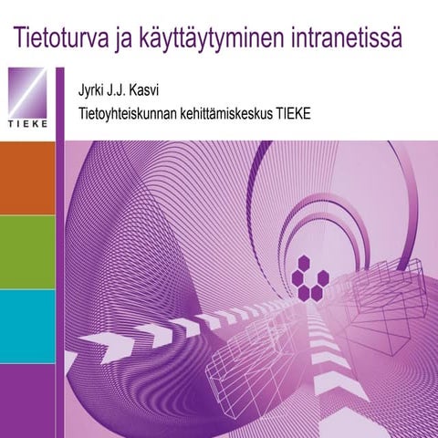 W3 Rekkari: Tietoturva ja käyttäytyminen intranetissä Jyrki Kasvi, TIEKE | PPT