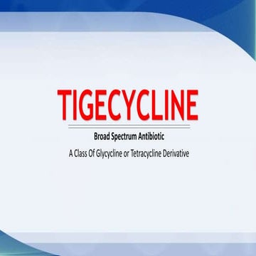 Tigecycline | PPTX