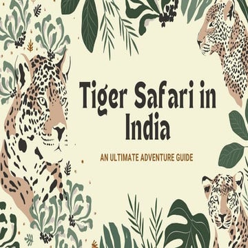 Tiger Safari in India - An Ultimate Adventure Guide.pdf
