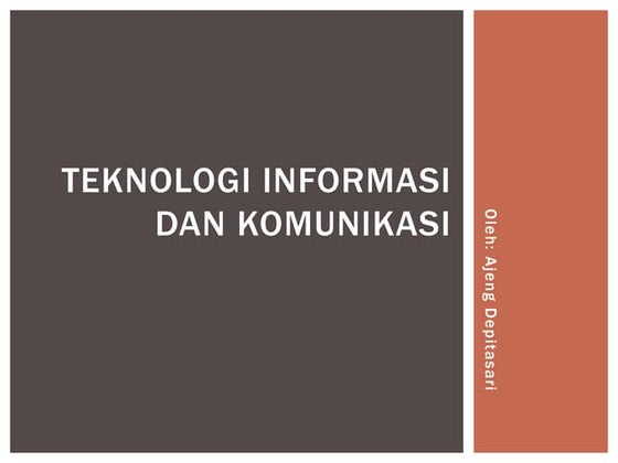 PRESENTASI TEKNOLOGI INFORMASI DAN KOMUNIKASI | PPT