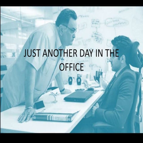 ANOTHER DAY IN THE OFFICE | PPT