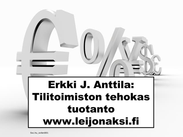 Tilitoimiston tehokas tuotanto | PPT Tilitoimiston tehokas tuotanto | PPT