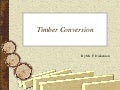 11 conversion of timber