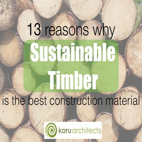 13 Reasons Sustainable Timber is the Best Construction Material | PDF