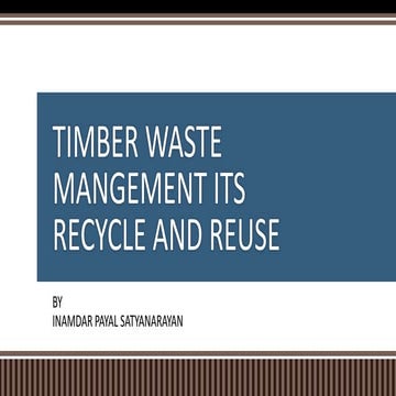Timber waste mangement its recycle and reuse | PPTX