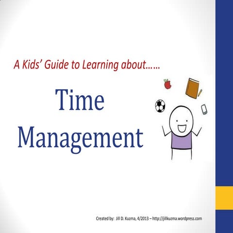 time-management-ppt-for-kids.pdf | Homework and Study | Education