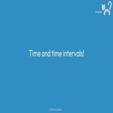 Time & Time Intervals – CuriousEd Learning Module | PDF