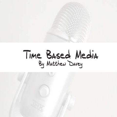 Time based media | PPTX