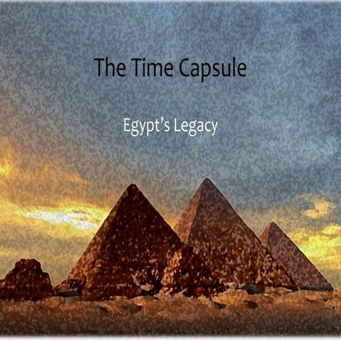 Time capsule - Egypt's Legacy | PPTX